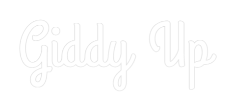 Custom neon sign Giddy Up